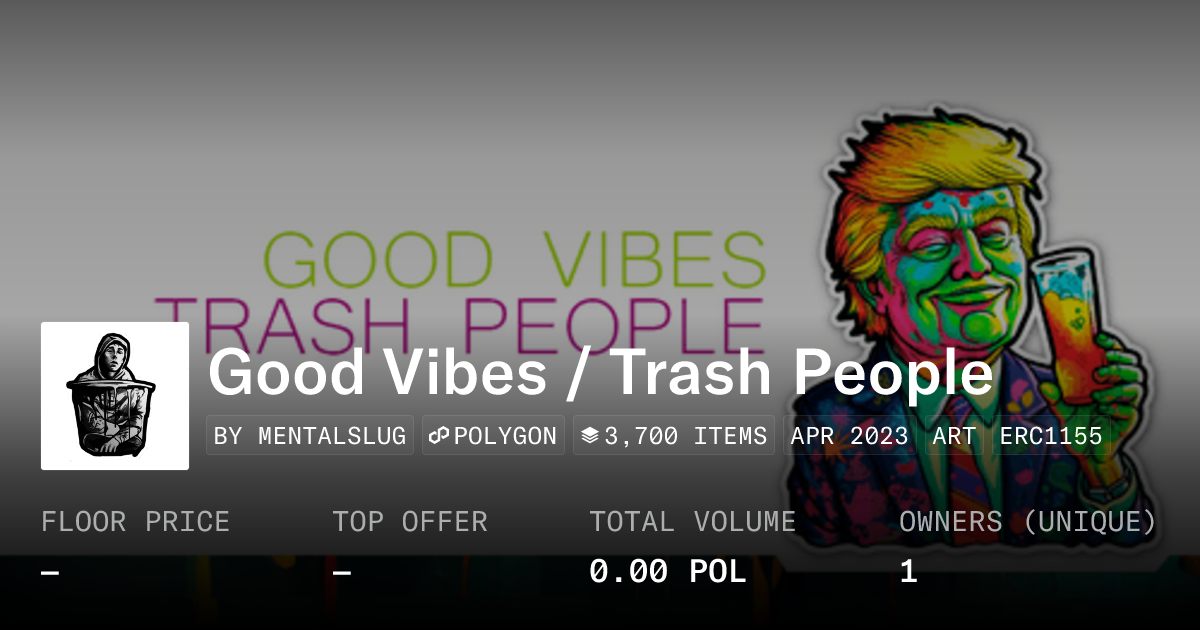 Good Vibes / Trash People - Collection | OpenSea