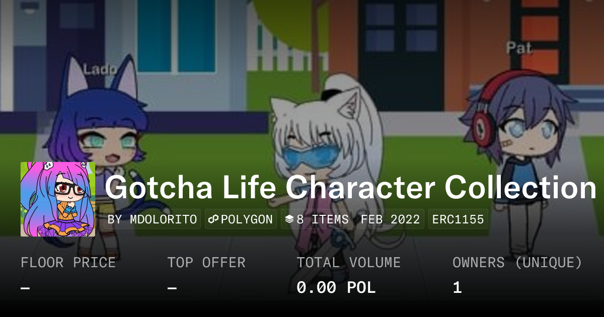 Gotcha Life Character Collection - Collection | OpenSea