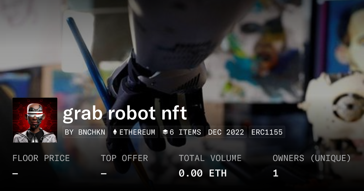 grab robot nft - Collection | OpenSea
