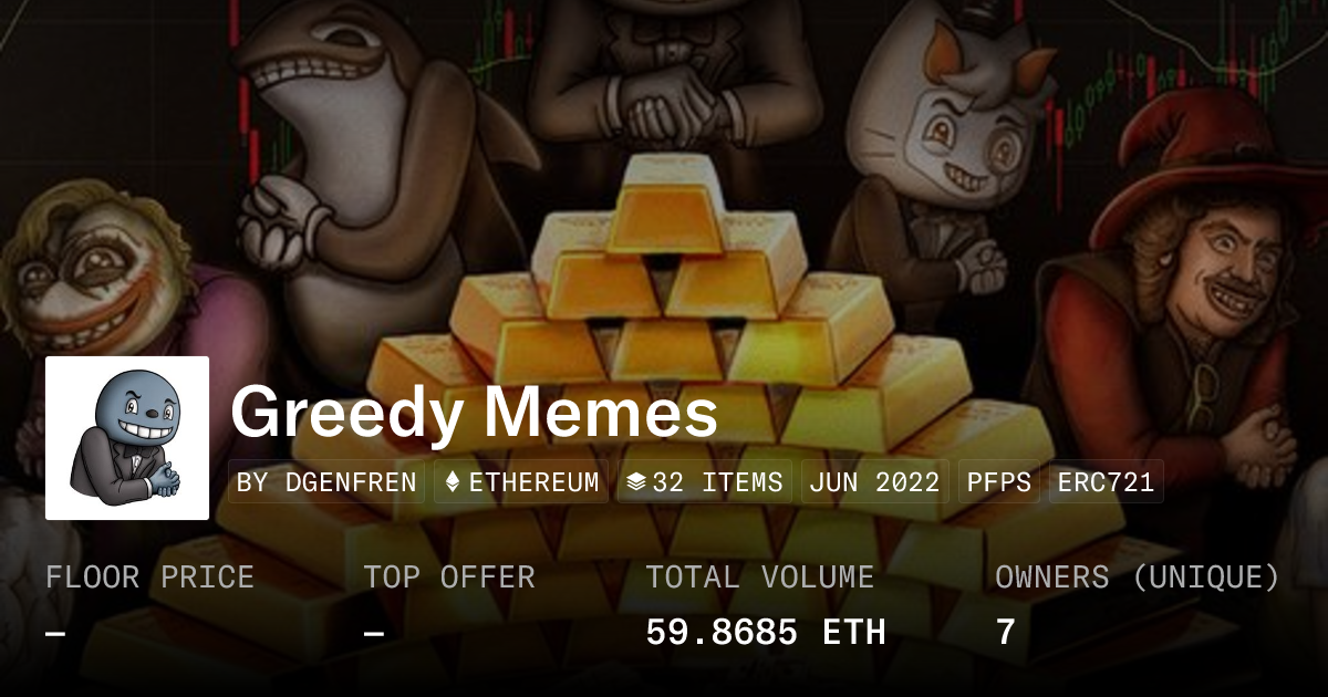 Greedy Memes - Collection | OpenSea