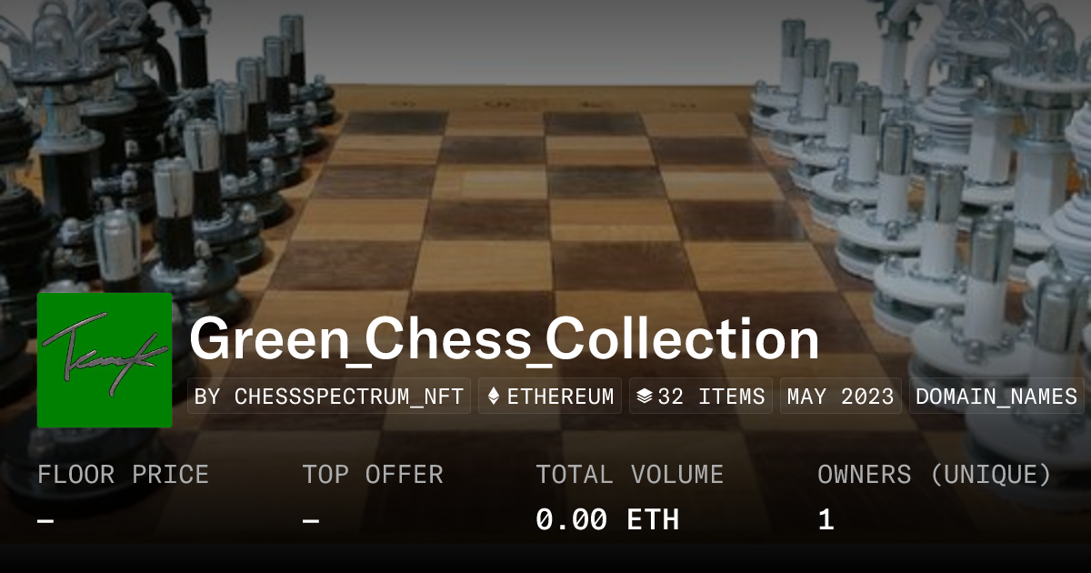 Green_Chess_Collection - Collection | OpenSea