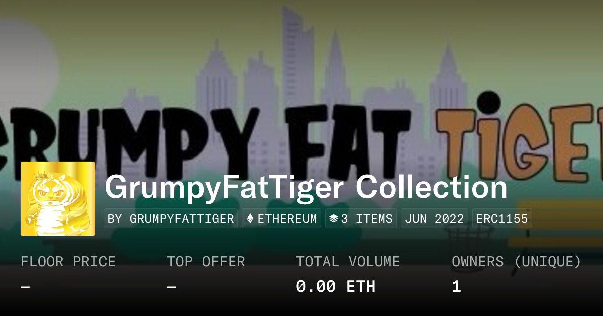 GrumpyFatTiger Collection - Collection | OpenSea