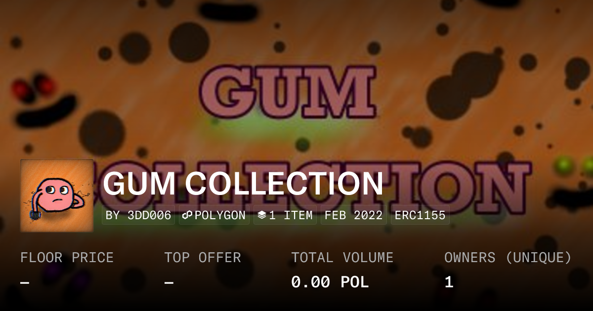 GUM COLLECTION - Collection | OpenSea