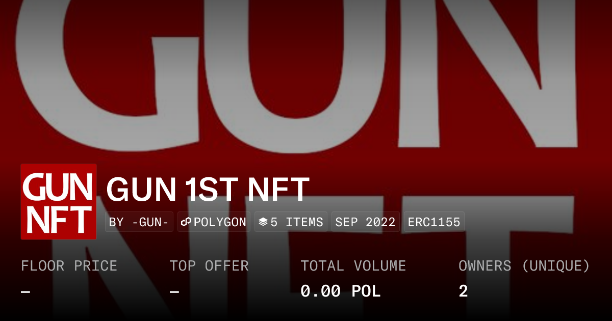 GUN 1ST NFT - Collection | OpenSea
