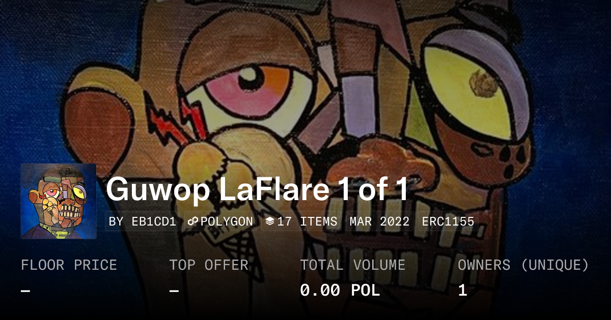Guwop LaFlare 1 of 1 - Collection | OpenSea