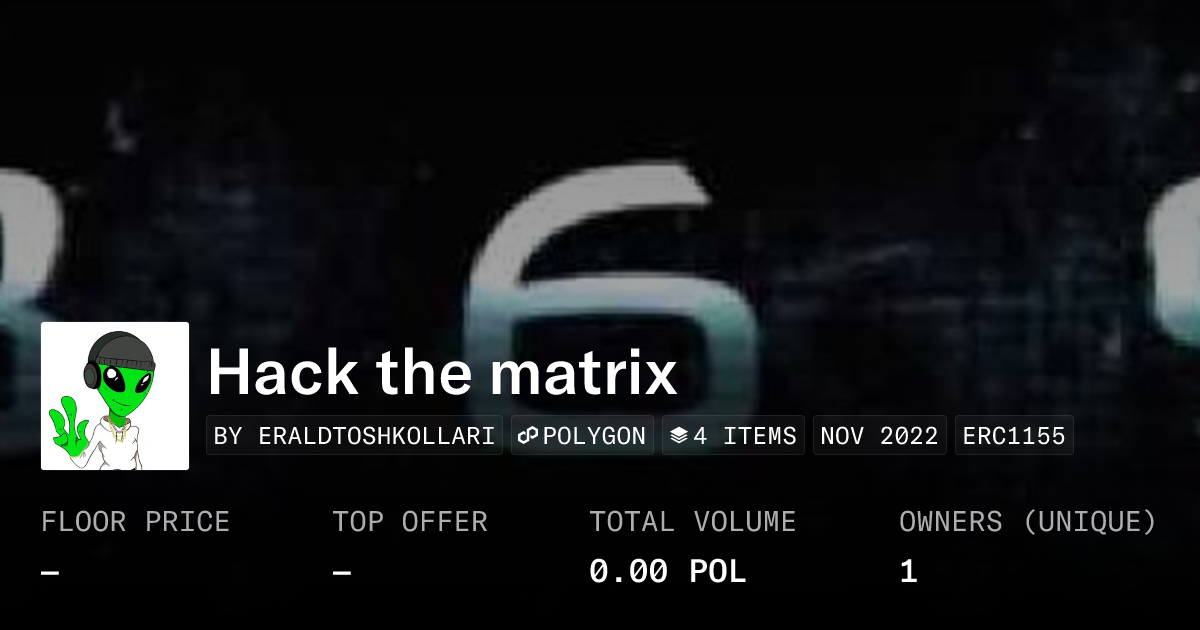 Hack the matrix - Collection | OpenSea
