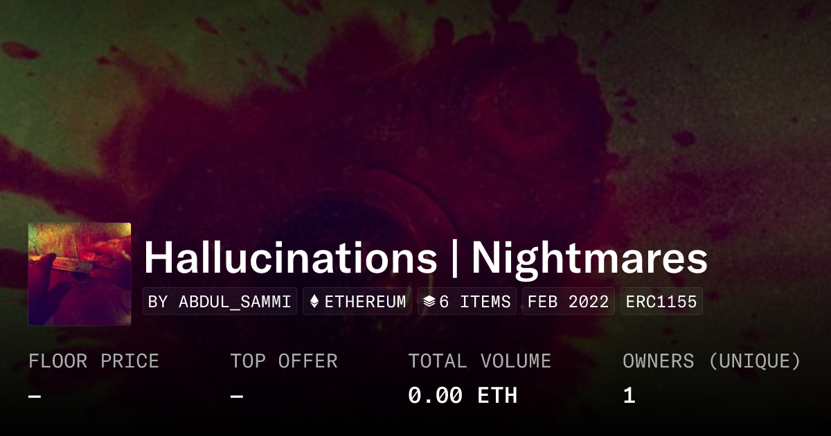 Hallucinations | Nightmares - Collection | OpenSea