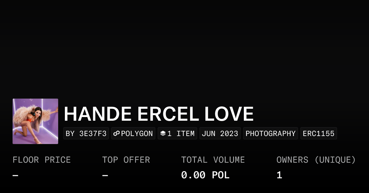 HANDE ERCEL LOVE - Collection | OpenSea