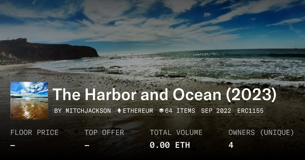 The Harbor and Ocean (2023) - Collection | OpenSea