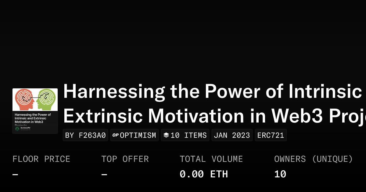 Harnessing the Power of Intrinsic and Extrinsic Motivation in Web3 Projects - Collection | OpenSea