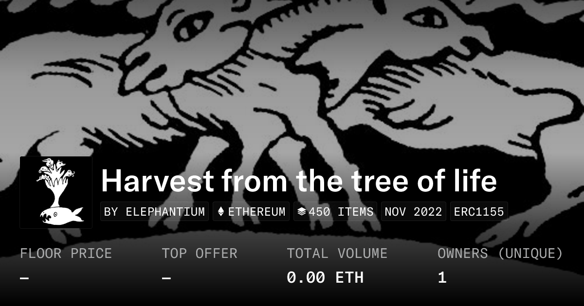 Harvest from the tree of life - Collection | OpenSea