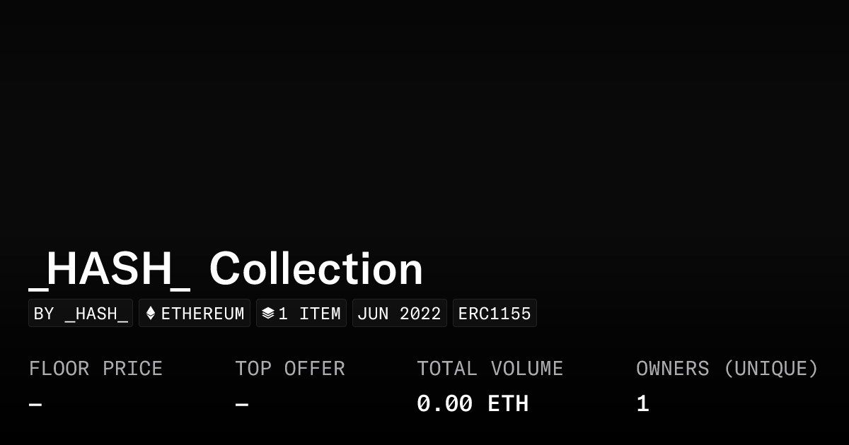 _HASH_ Collection - Collection | OpenSea