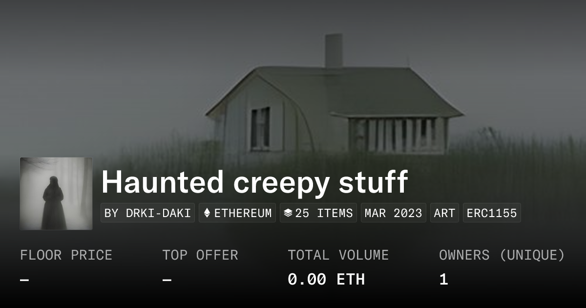 Haunted creepy stuff - Collection | OpenSea