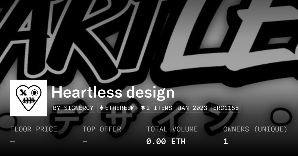 Heartless design - Collection | OpenSea