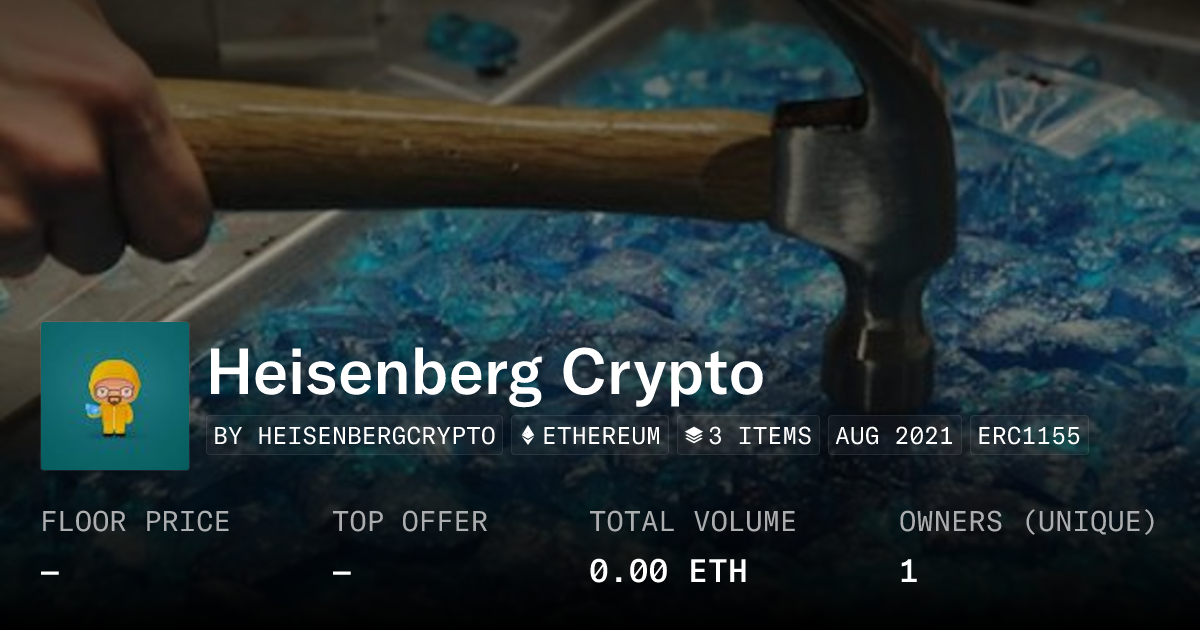 Heisenberg Crypto - Collection | OpenSea
