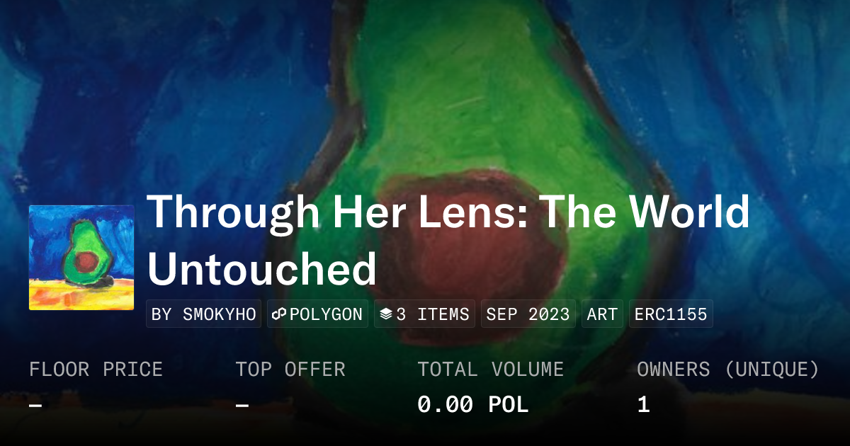 Through Her Lens: The World Untouched - Collection | OpenSea