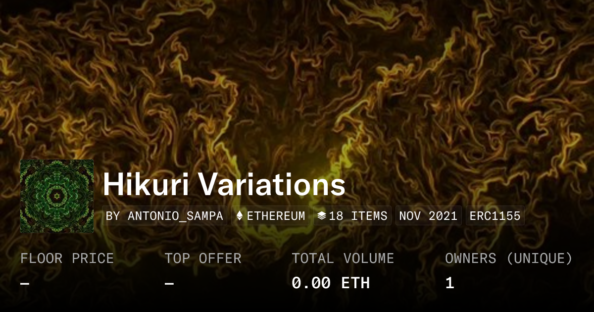 Hikuri Variations - Collection | OpenSea