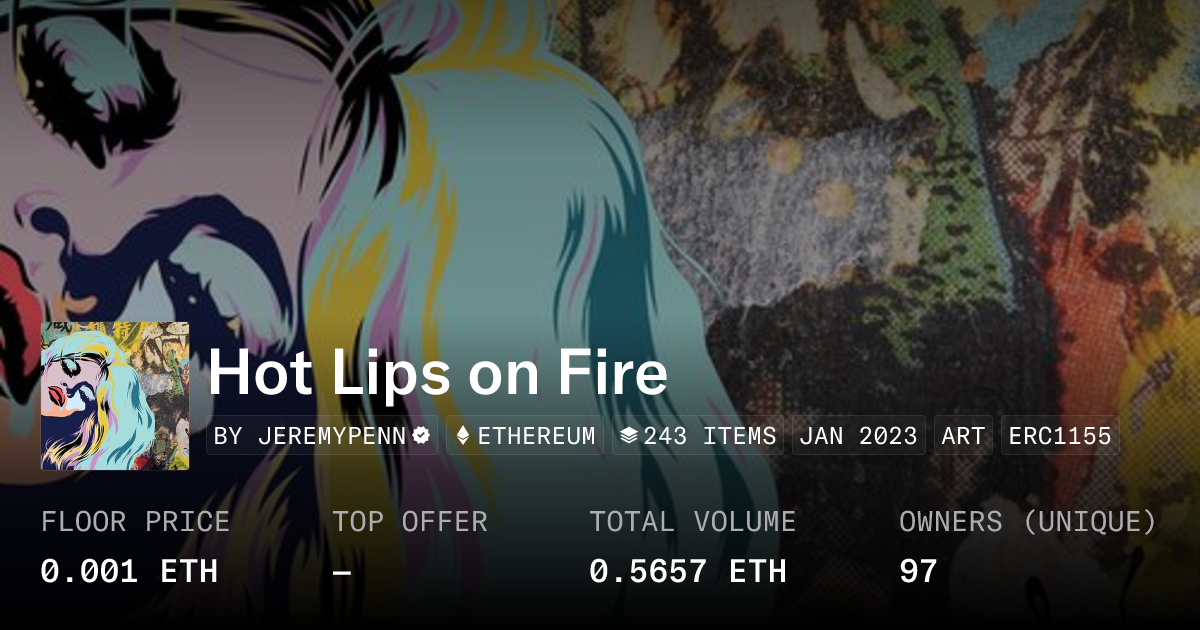 Hot Lips on Fire - Collection | OpenSea
