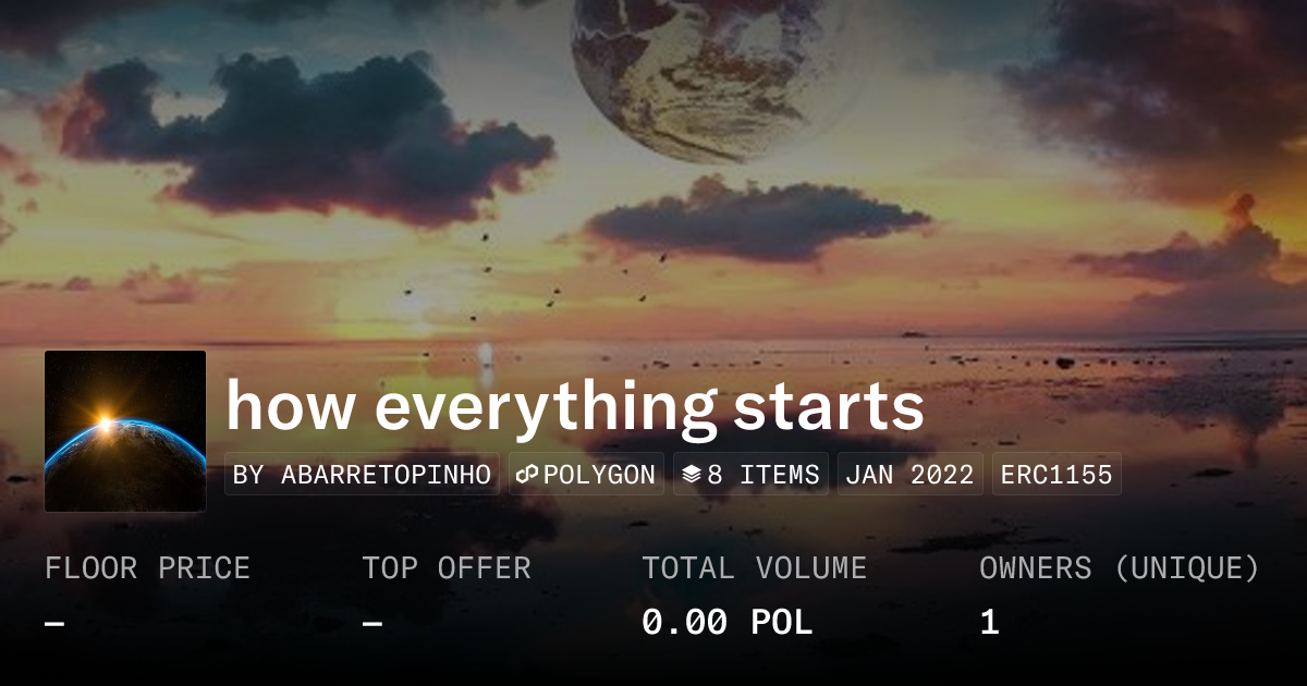 how everything starts - Collection | OpenSea