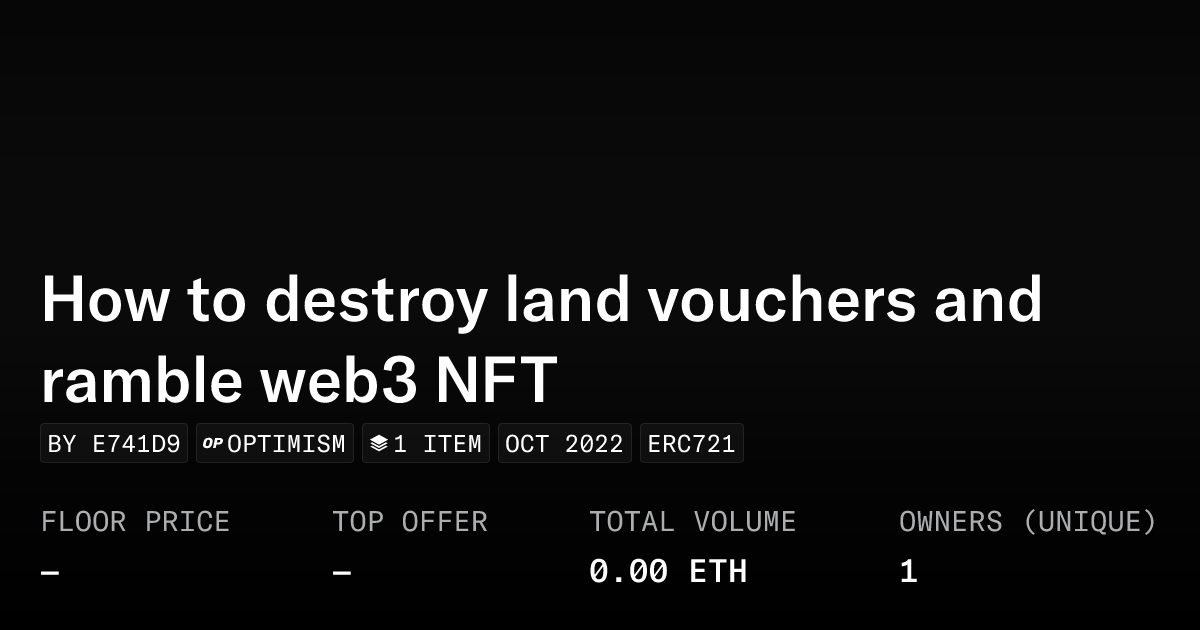 How to destroy land vouchers and ramble web3 NFT - Collection | OpenSea