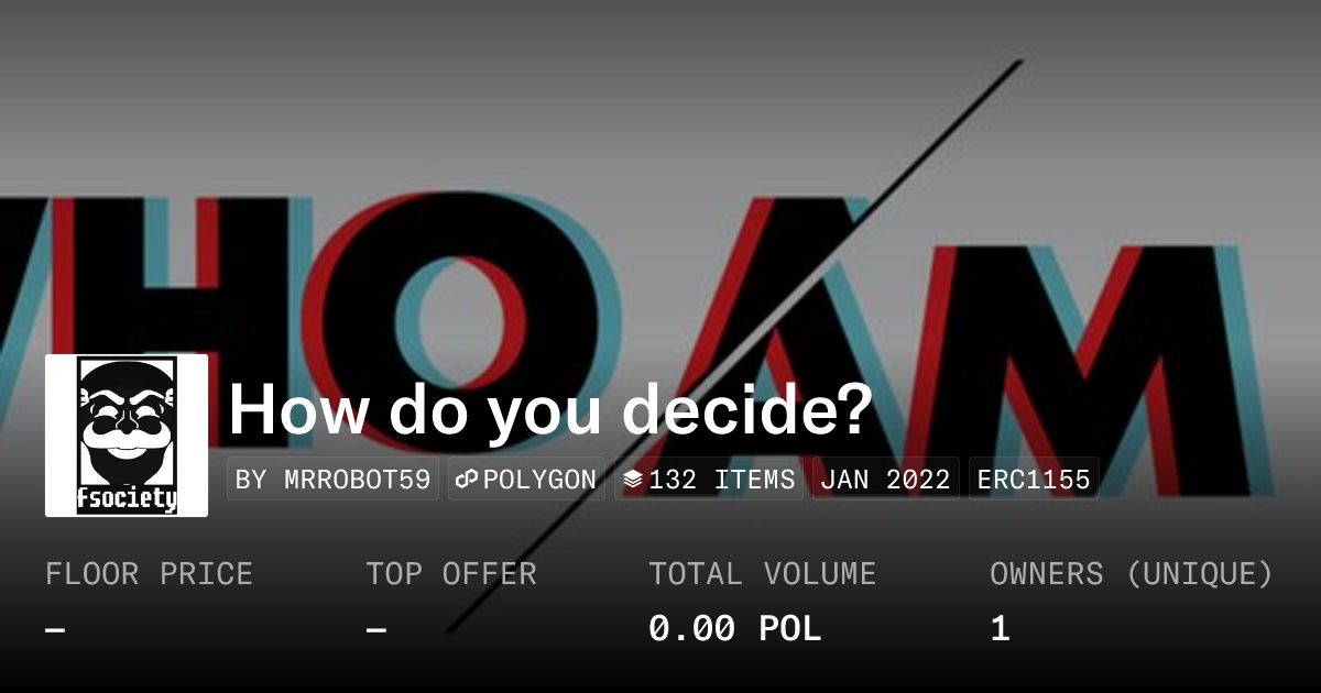 How do you decide? - Collection | OpenSea