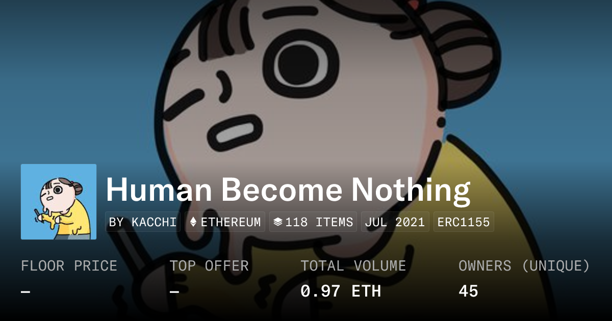 Human Become Nothing - Collection | OpenSea