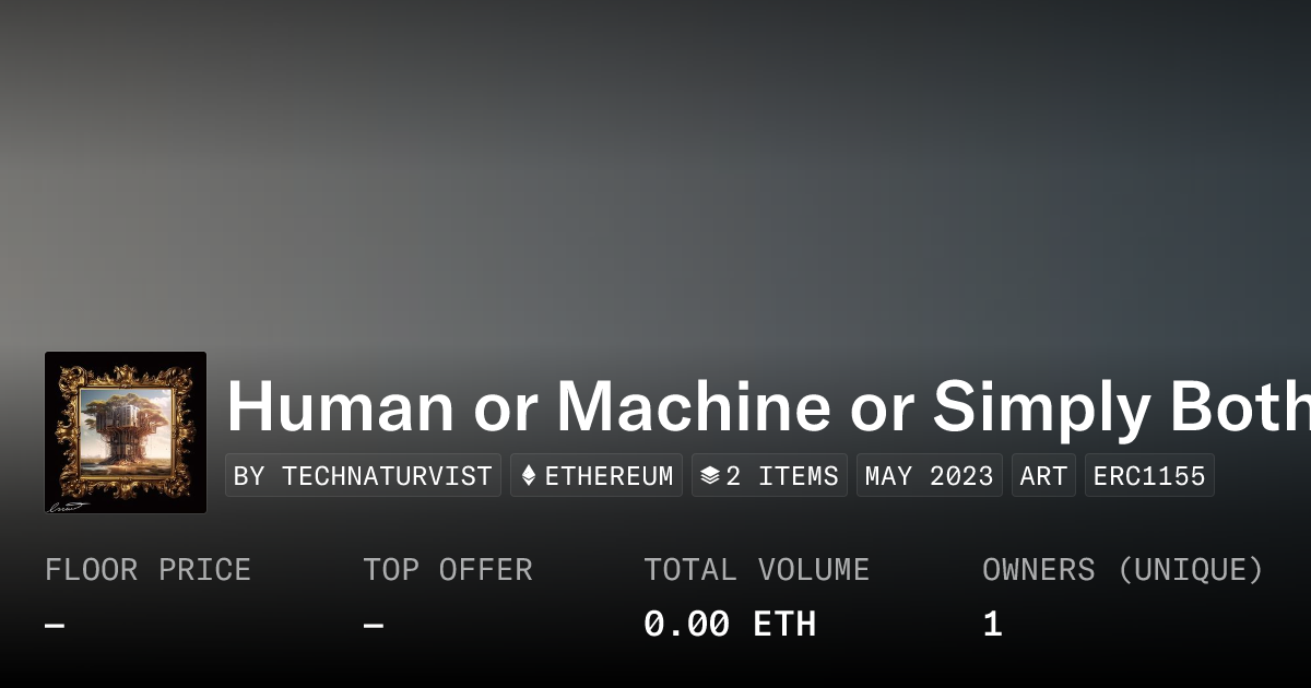 Human or Machine or Simply Both - Collection | OpenSea