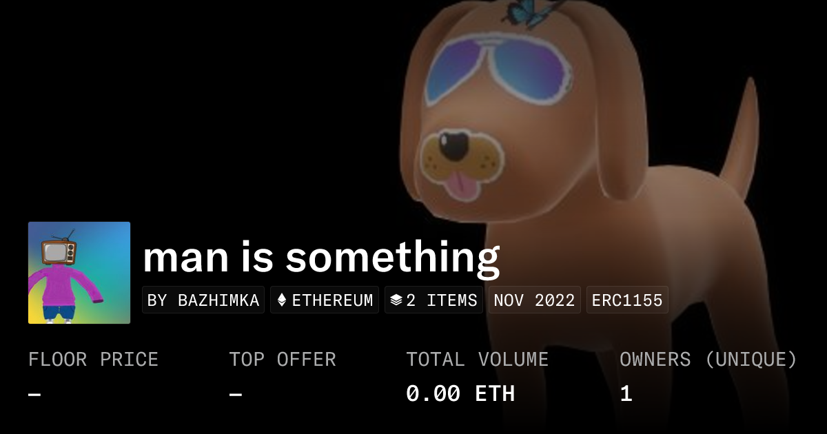 man is something - Collection | OpenSea