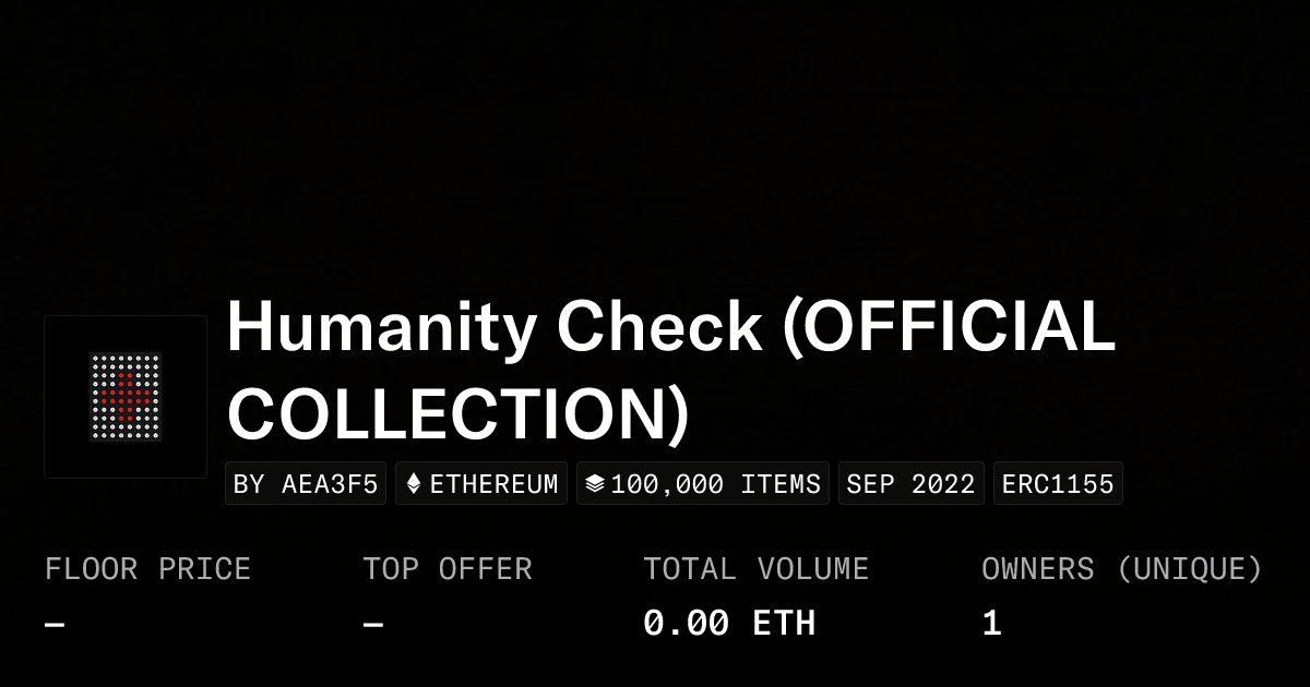 Humanity Check (OFFICIAL COLLECTION) - Collection | OpenSea