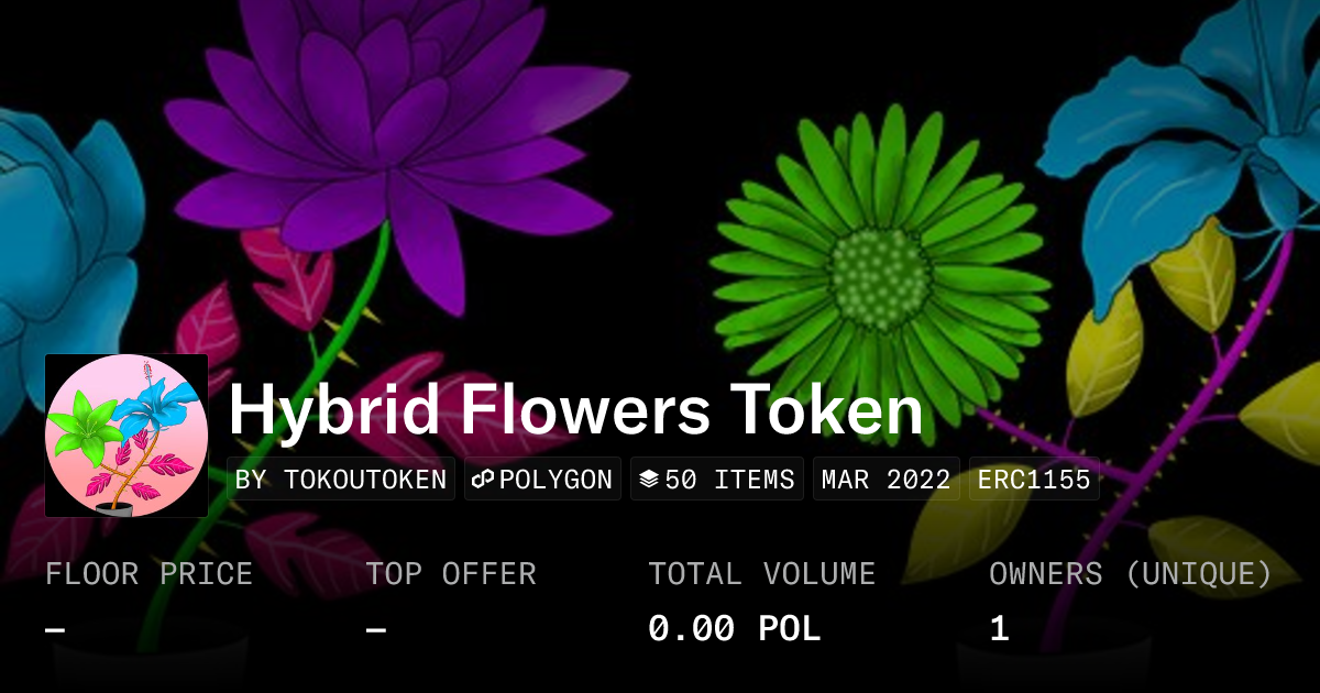 Hybrid Flowers Token - Collection | OpenSea