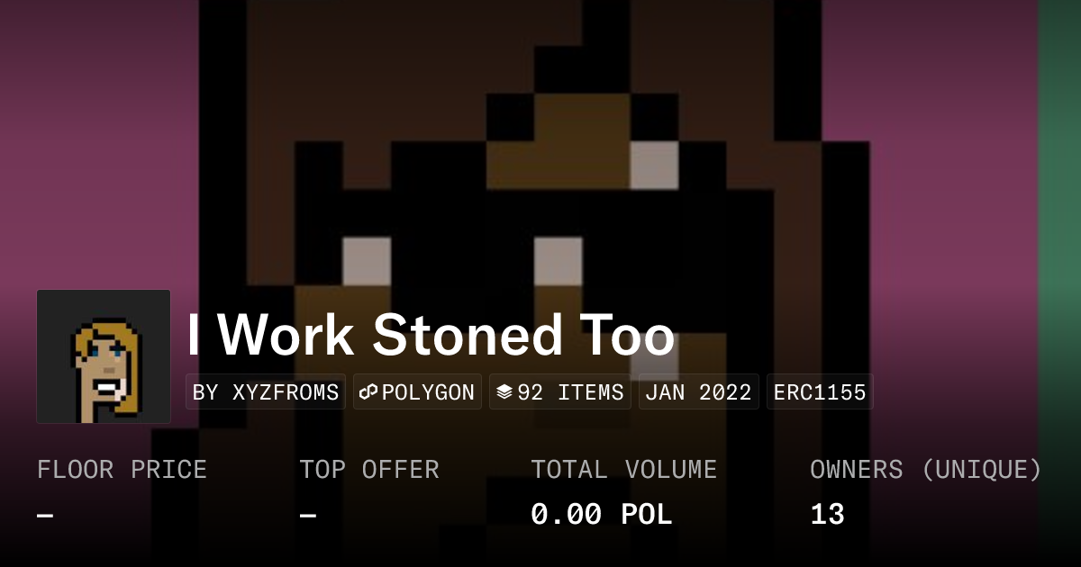 I Work Stoned Too - Collection | OpenSea