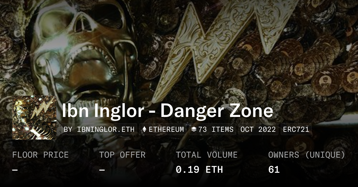 Ibn Inglor - Danger Zone - Collection | OpenSea