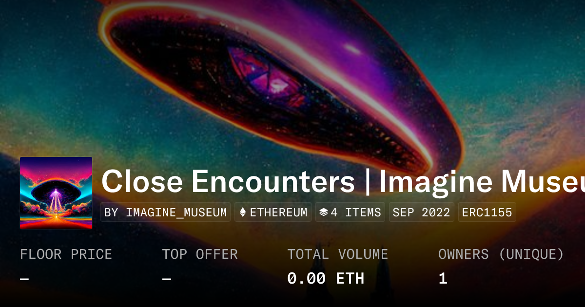Close Encounters | Imagine Museum - Collection | OpenSea