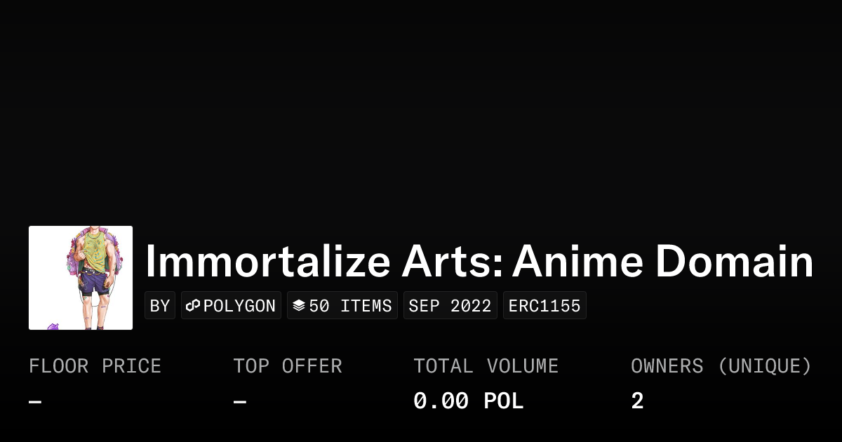 Immortalize Arts: Anime Domain - Collection | OpenSea