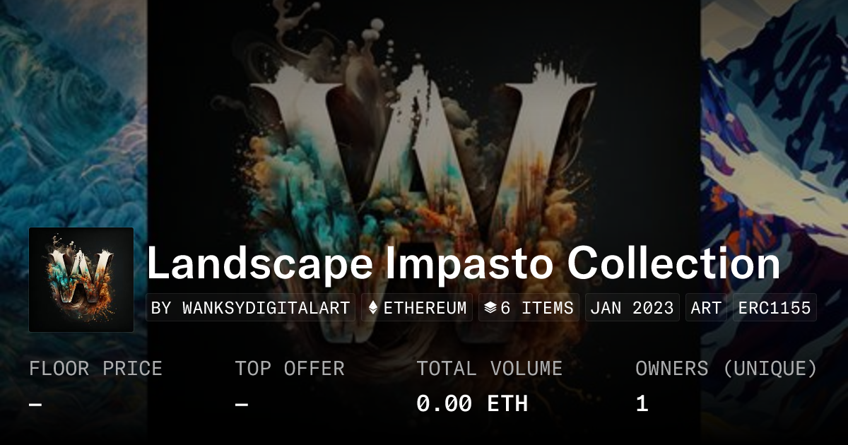 Landscape Impasto Collection - Collection | OpenSea