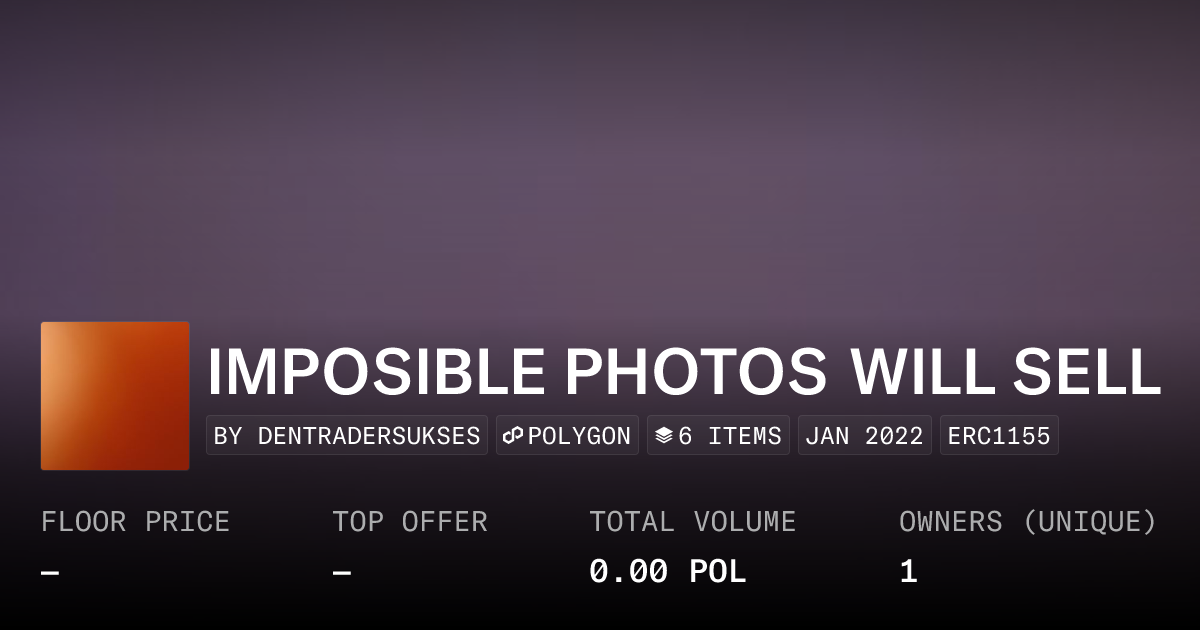 IMPOSIBLE PHOTOS WILL SELL - Collection | OpenSea