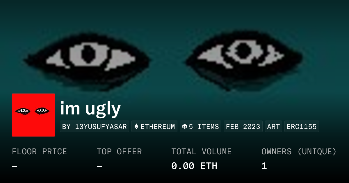 im ugly - Collection | OpenSea