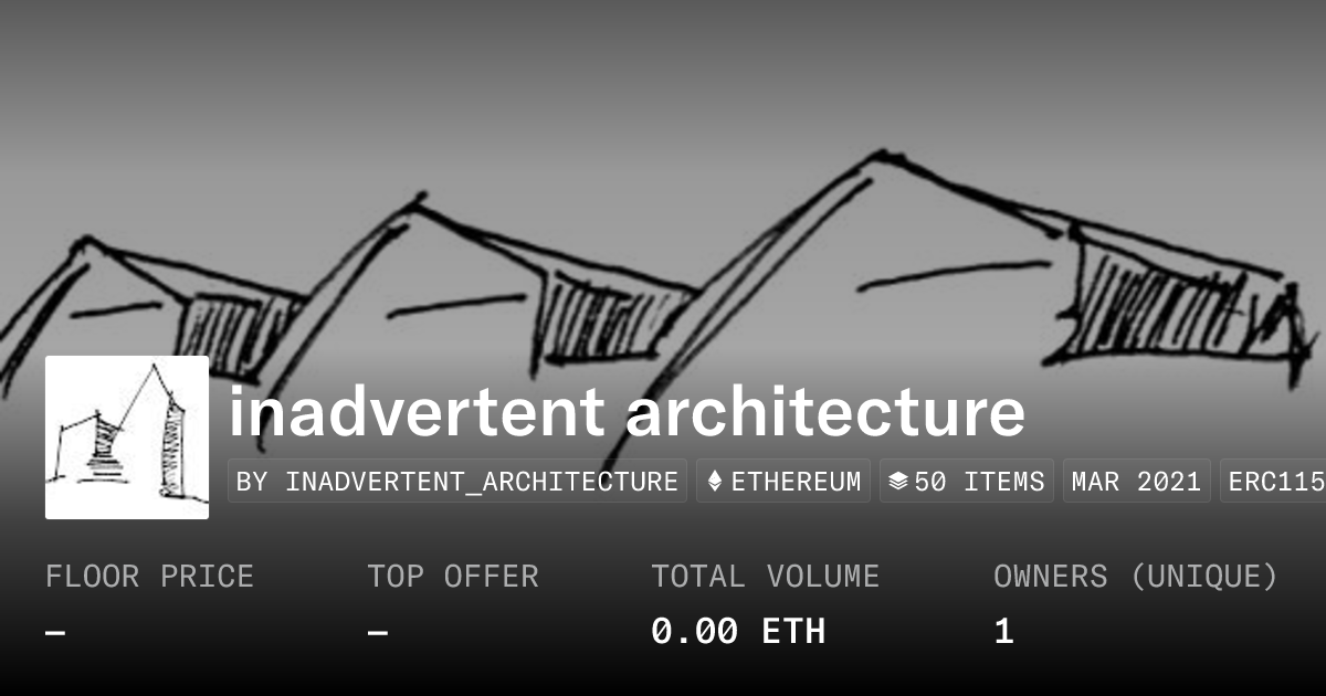 inadvertent architecture - Collection | OpenSea