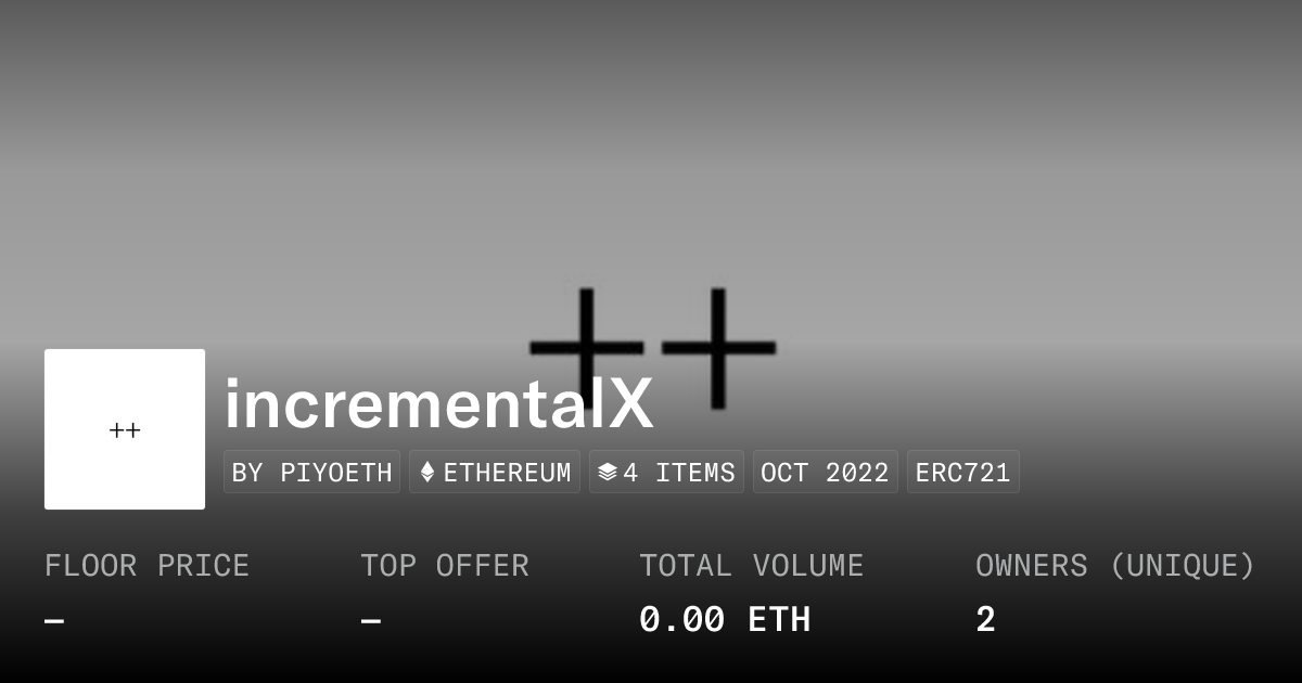 incrementalX - Collection | OpenSea