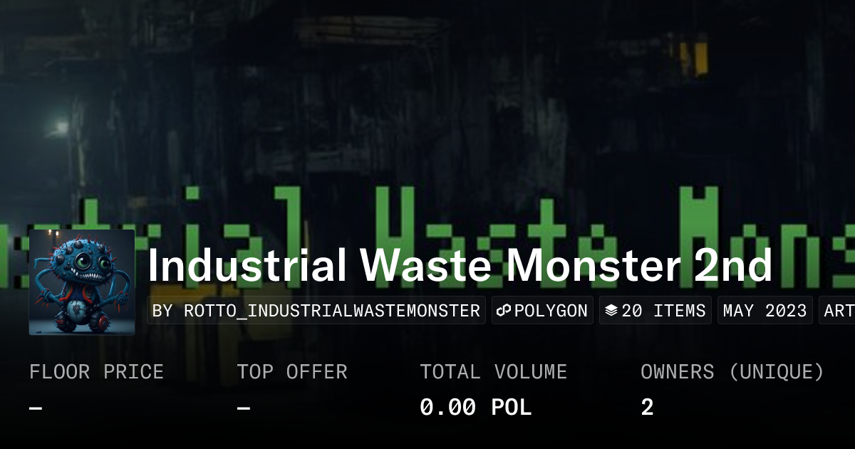 Industrial Waste Monster 2nd - Collection | OpenSea