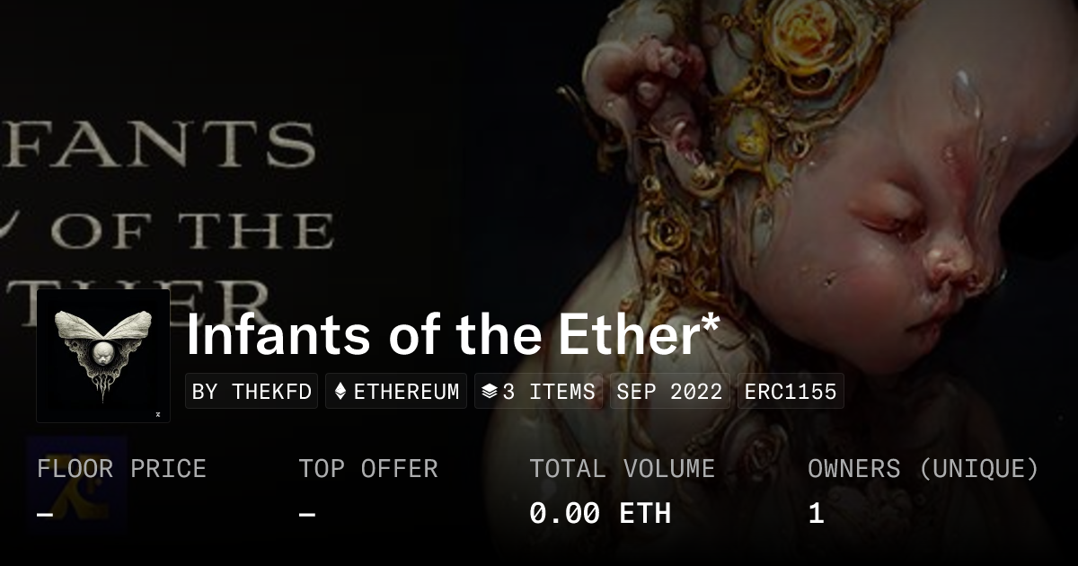 Infants of the Ether* - Collection | OpenSea