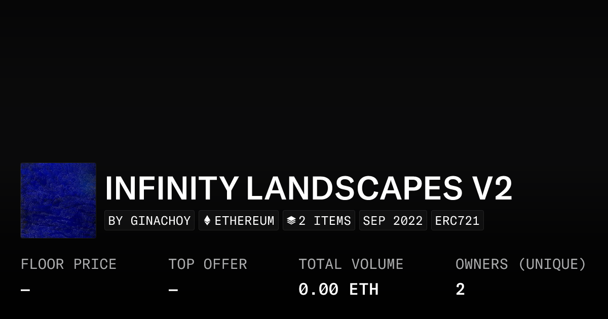 INFINITY LANDSCAPES V2 - Collection | OpenSea