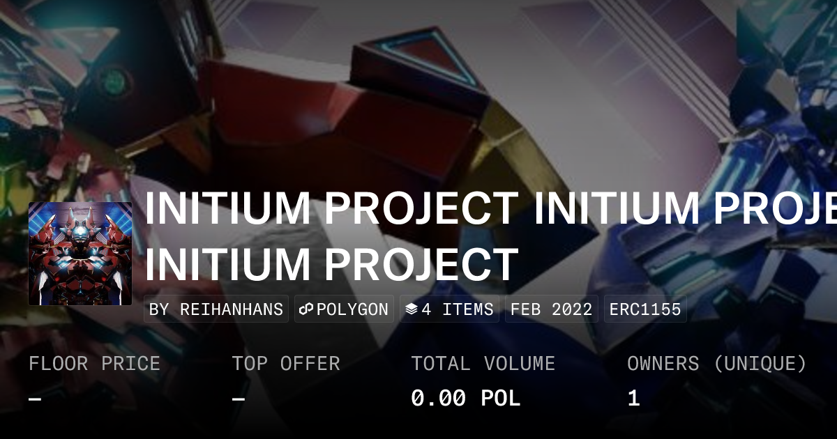 INITIUM PROJECT INITIUM PROJECT INITIUM PROJECT - Collection | OpenSea