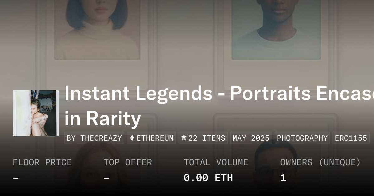 Instant Legends - Portraits Encased in Rarity - Collection | OpenSea