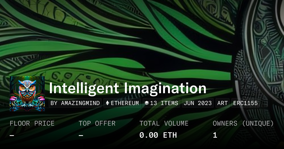Intelligent Imagination - Collection | OpenSea
