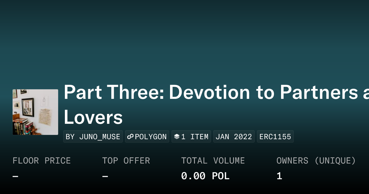 Part Three: Devotion to Partners and Lovers - Collection | OpenSea