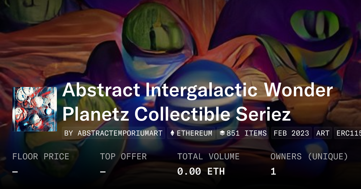 Abstract Intergalactic Wonder Planetz Collectible Seriez - Collection | OpenSea