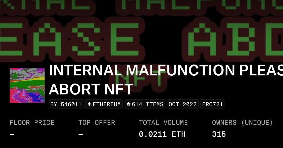 INTERNAL MALFUNCTION PLEASE ABORT NFT - Collection | OpenSea