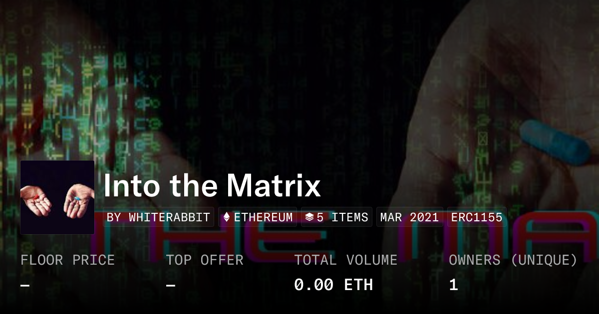 Into the Matrix - Collection | OpenSea