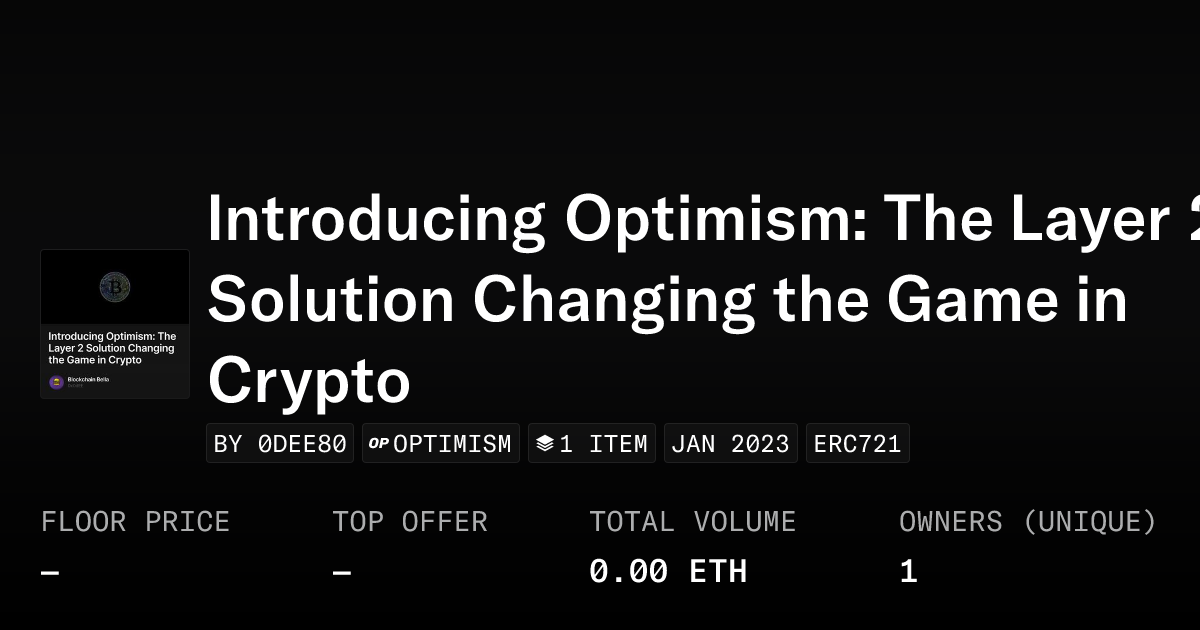 Introducing Optimism: The Layer 2 Solution Changing the Game in Crypto - Collection | OpenSea